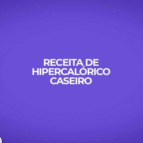 Receita de hipercalórico para ganhar massa muscular